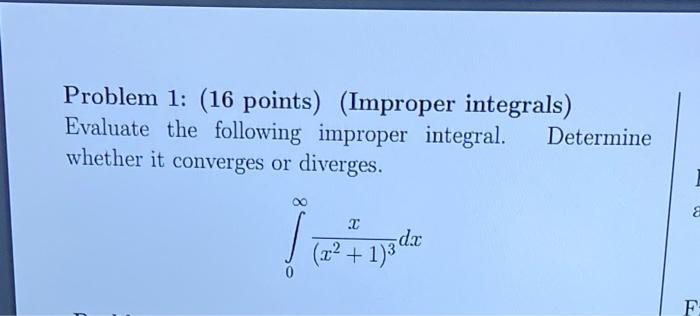 Solved Problem 1: (16 points) (Improper integrals) Evaluate | Chegg.com