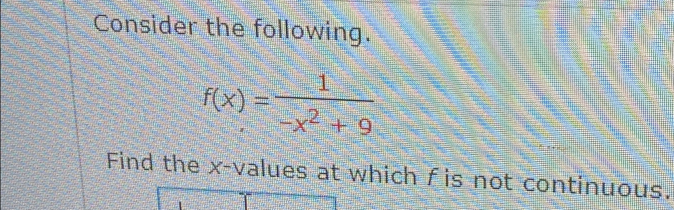 Solved Consider the following.f(x)=1-x2+9Find the x-values | Chegg.com