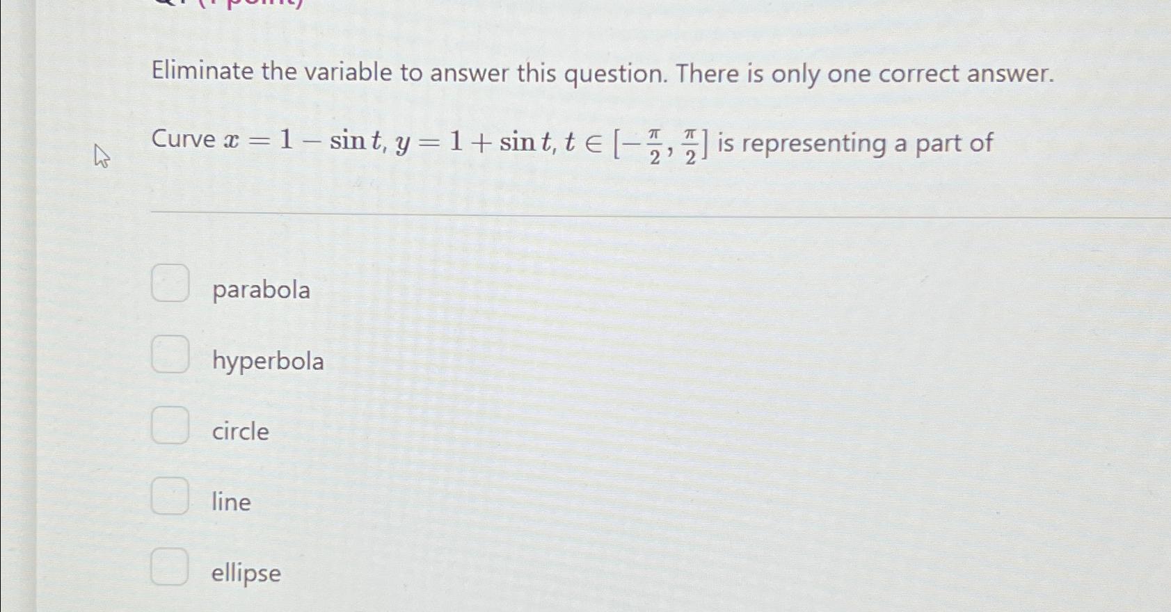 Solved Eliminate the variable to answer this question. There | Chegg.com