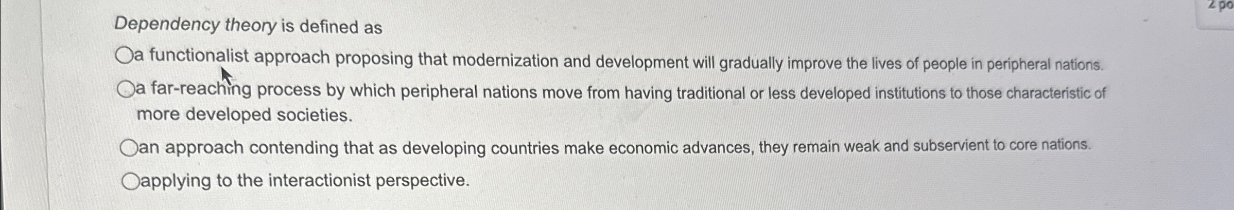 Solved Dependency theory is defined asa functionalist | Chegg.com