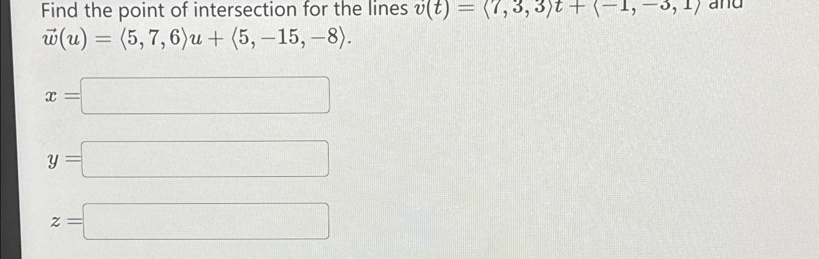 Solved Find the point of intersection for the lines | Chegg.com