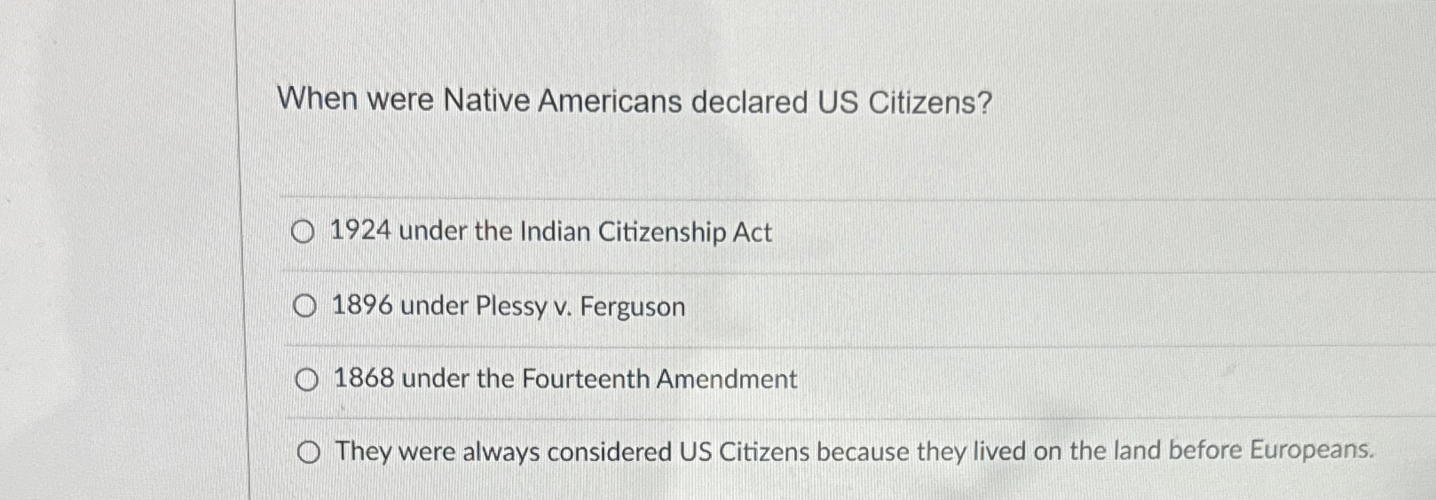 Solved When were Native Americans declared US Citizens?1924 | Chegg.com