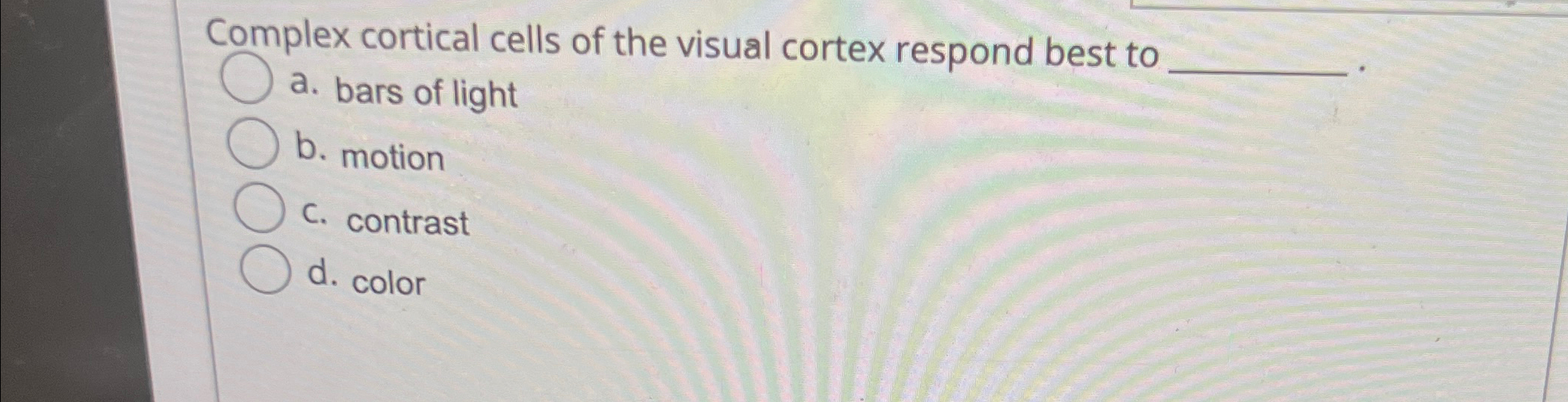 Solved Complex cortical cells of the visual cortex respond | Chegg.com