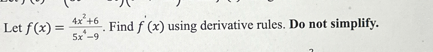 Solved Let f(x)=4x2+65x4-9. ﻿Find f'(x) ﻿using derivative | Chegg.com