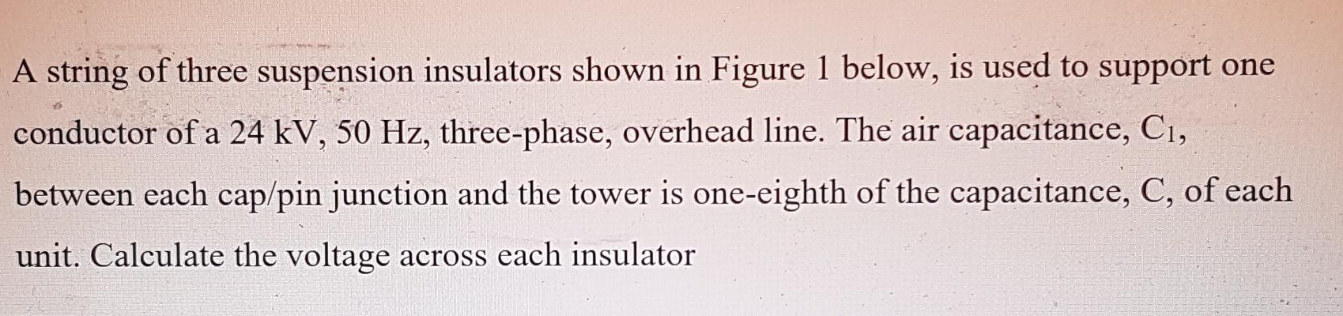 Solved A string of three suspension insulators shown in | Chegg.com