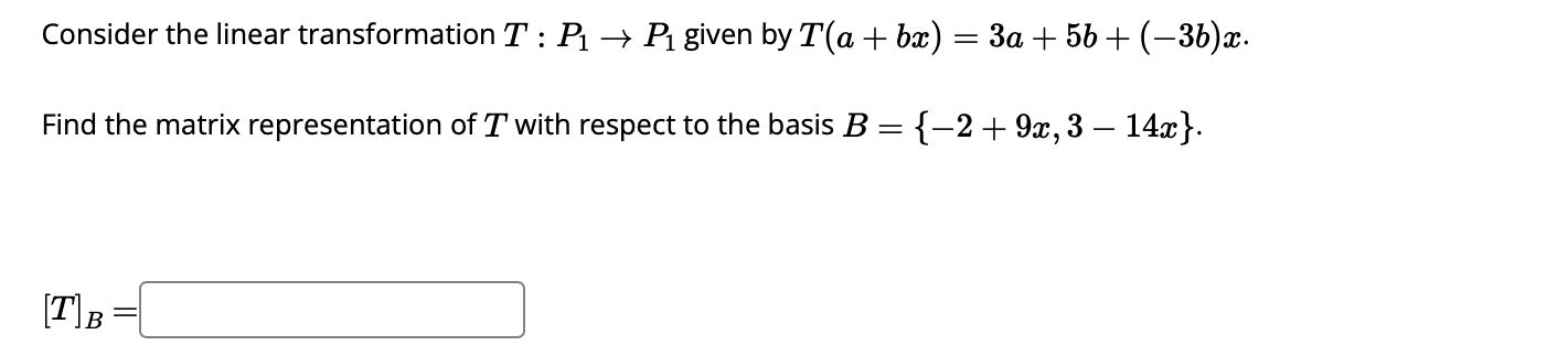 Solved Consider the linear transformation T:P1→P1 ﻿given by | Chegg.com