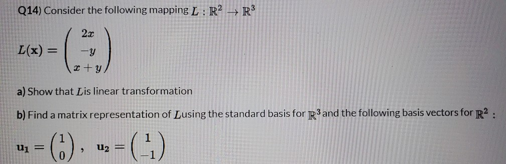 Solved Q14) Consider the following mapping L : R2 → R3 2x | Chegg.com