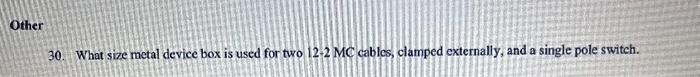 Solved 30. What size metal device box is used for two 12−2MC | Chegg.com