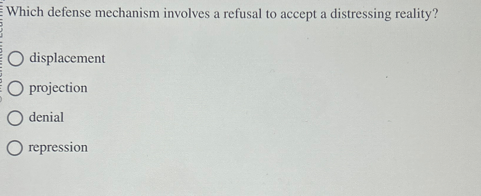 Solved Which defense mechanism involves a refusal to accept | Chegg.com