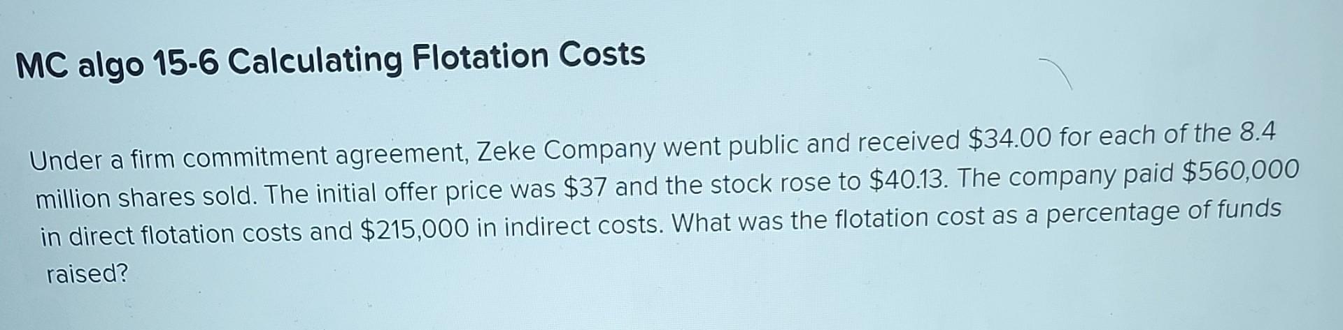 Solved MC algo 15-6 Calculating Flotation Costs Under a firm | Chegg.com