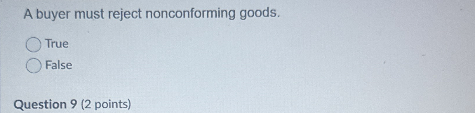 Solved A buyer must reject nonconforming goods. ﻿True | Chegg.com