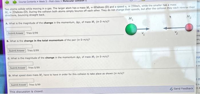 Solved Two atoms collide while moving in a gas. The larger | Chegg.com Solved Two atoms collide while moving in a gas. The larger | Chegg.com