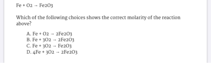 Solved Fe + 02 - Fe203 Which of the following choices shows | Chegg.com