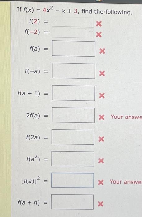 Solved If f(x)=4x2−x+3, find the following. f(2)=f(−2)=f(a)= | Chegg.com