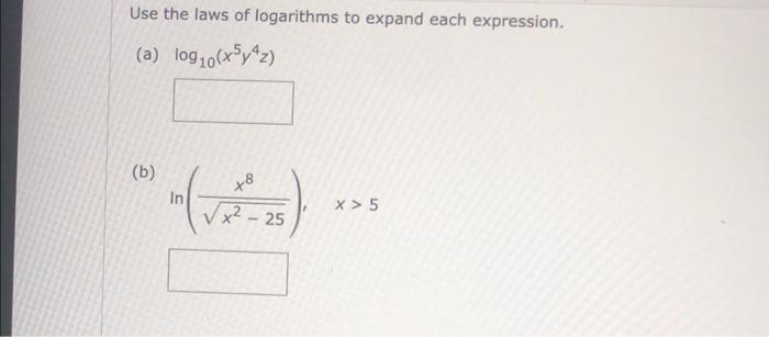 Solved Use the laws of logarithms to expand each expression. | Chegg.com