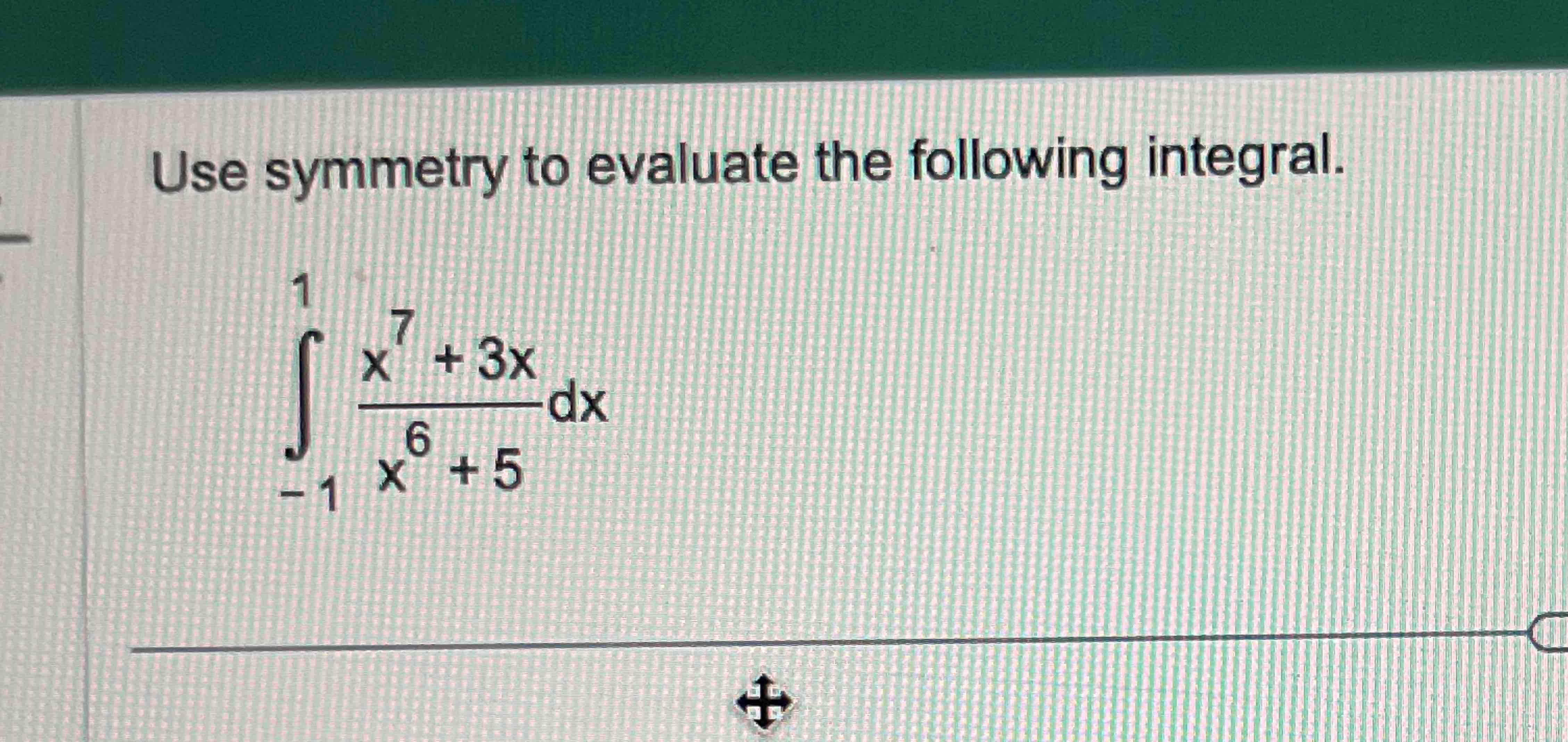 Solved Use symmetry to evaluate the following | Chegg.com