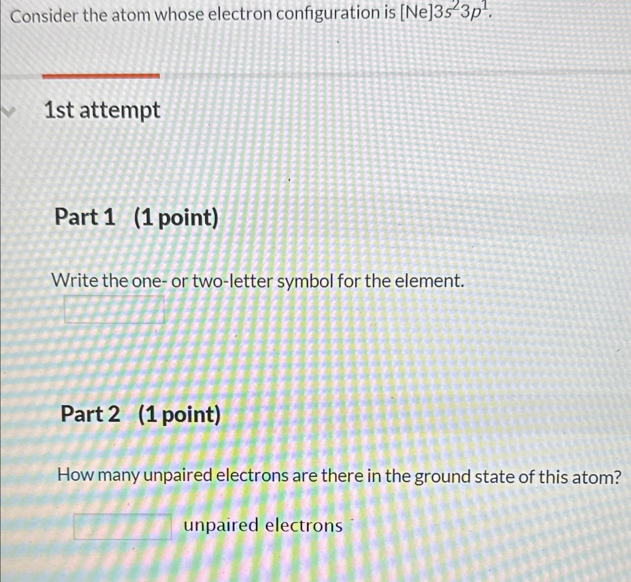 Solved Consider the atom whose electron configuration is | Chegg.com