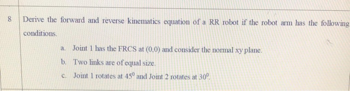 Solved 8 Derive the forward and reverse kinematics equation | Chegg.com