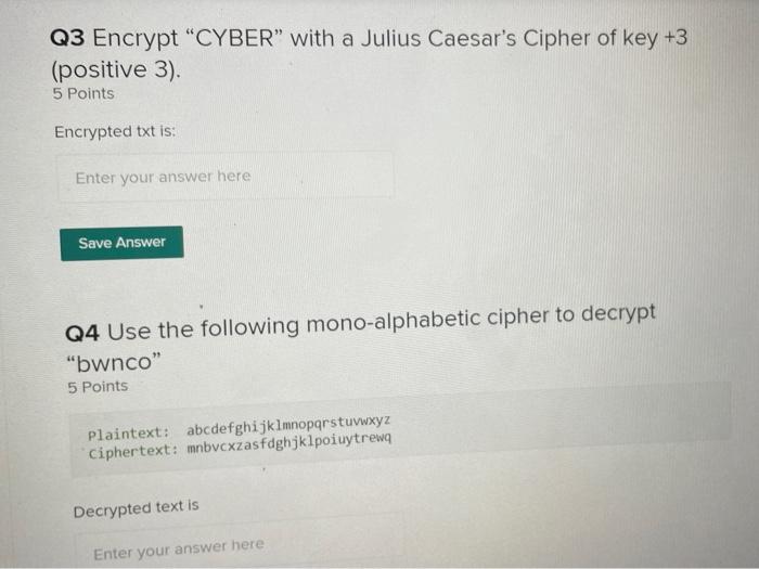 Solved Q3 Encrypt "CYBER" with a Julius Caesar's Cipher of | Chegg.com