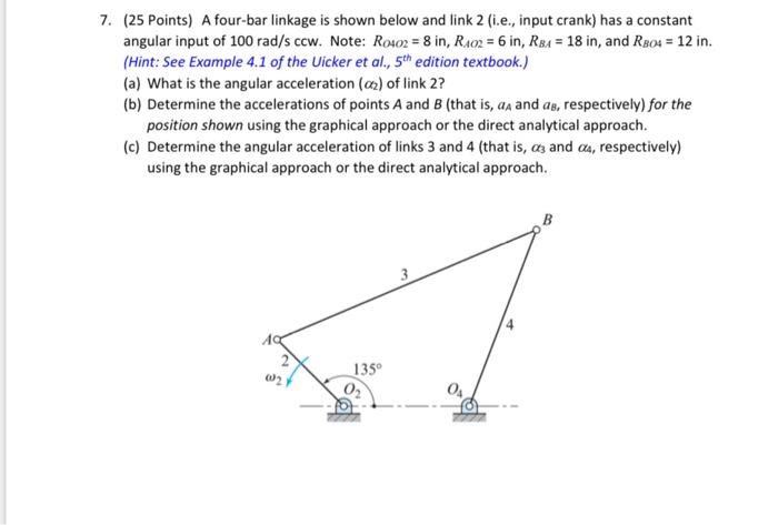 Solved 7. (25 Points) A four-bar linkage is shown below and | Chegg.com