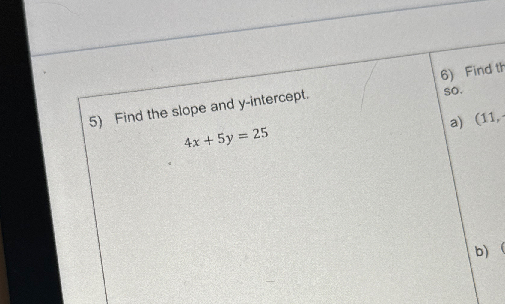 Solved Find the slope and y-intercept.4x+5y=25 | Chegg.com