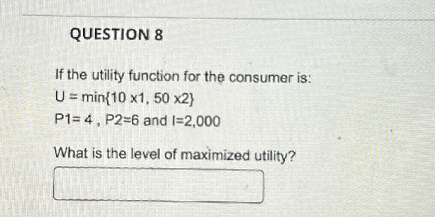 Solved QUESTION 8If the utility function for the consumer | Chegg.com