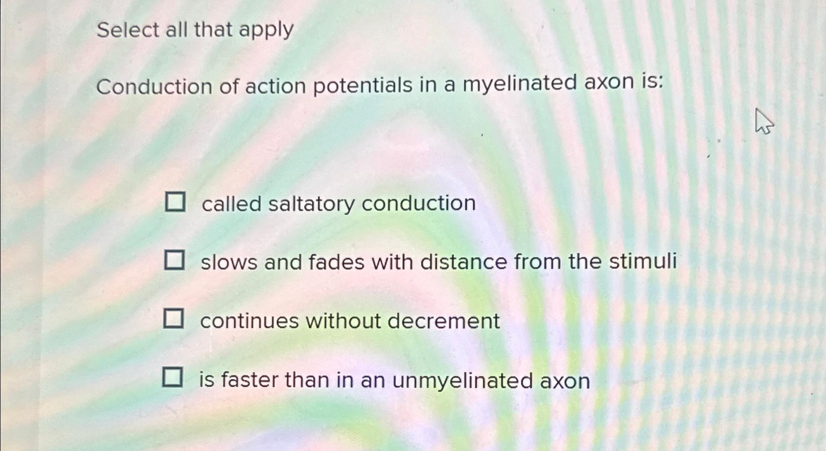 Solved Select all that applyConduction of action potentials | Chegg.com