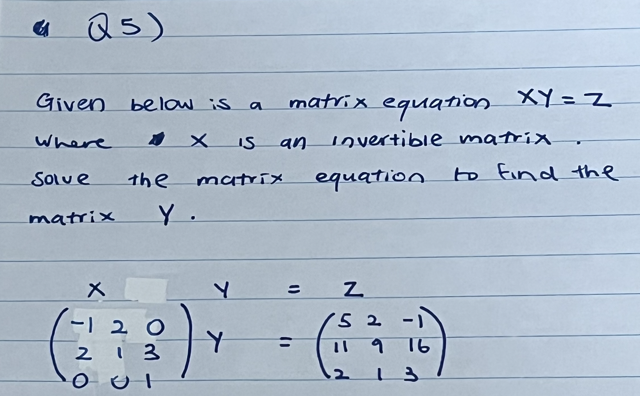 Solved Q5)Given below is a matrix equation xY=Zwhere x ﻿is | Chegg.com