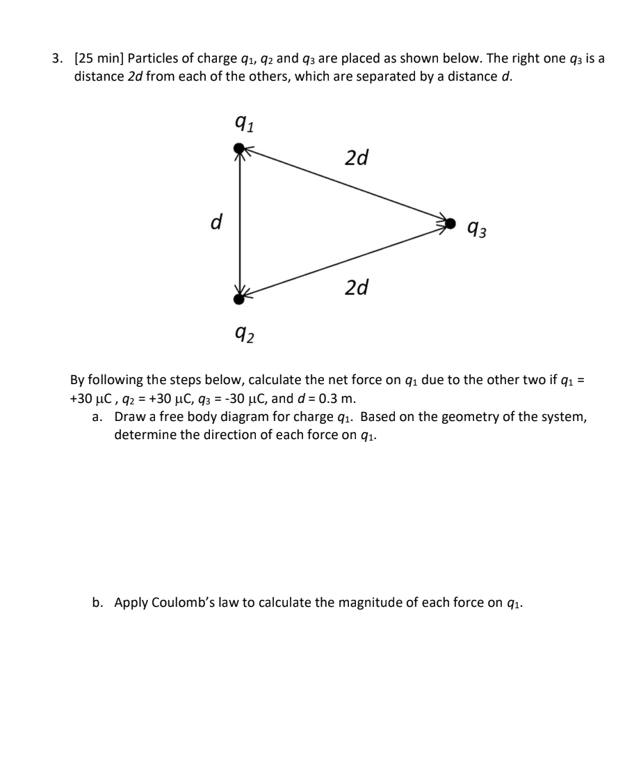 Solved [25 ﻿min] ﻿Particles of charge q1,q2 ﻿and q3 ﻿are | Chegg.com