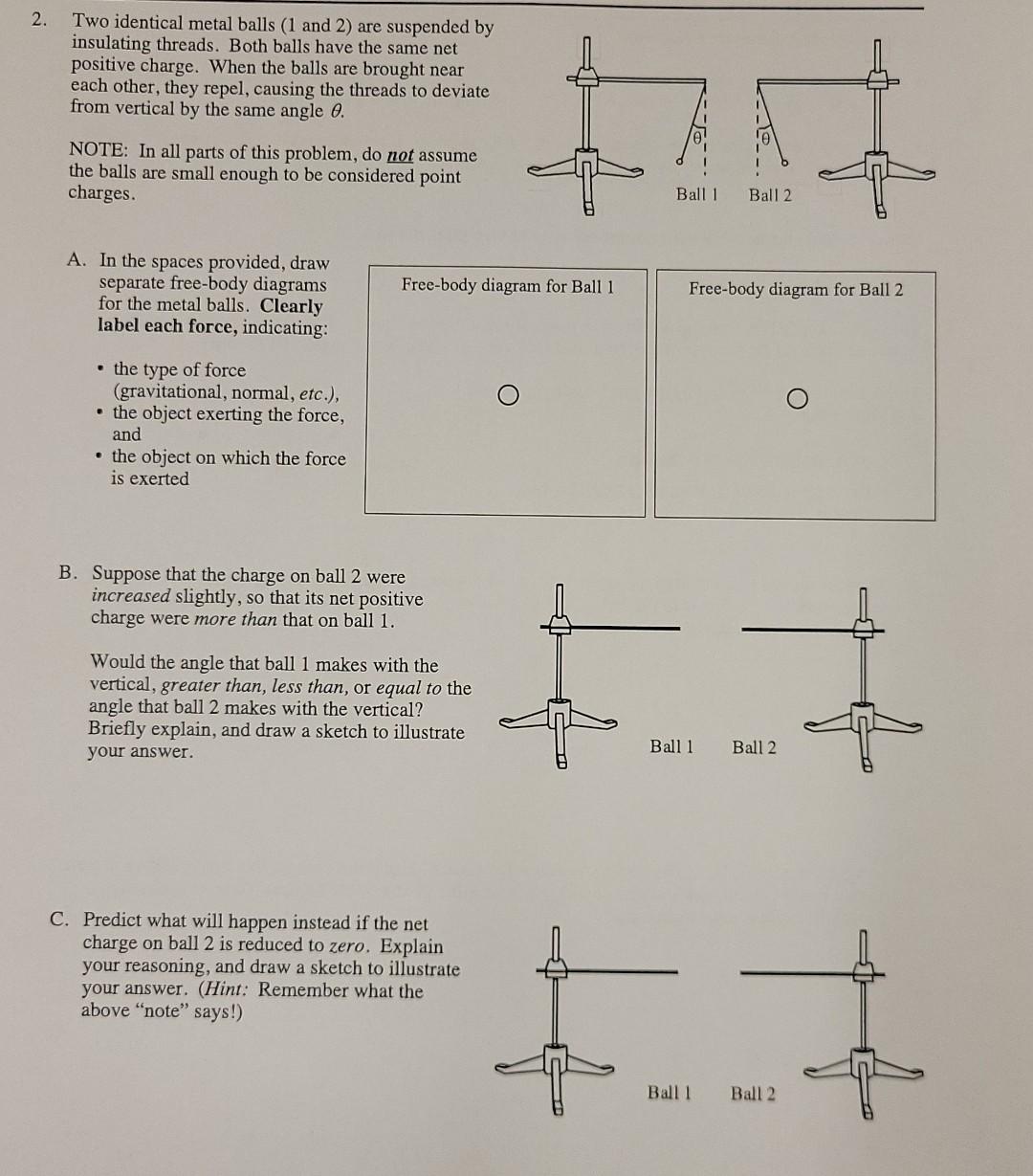 Solved 2. Two identical metal balls (1 and 2) are suspended | Chegg.com
