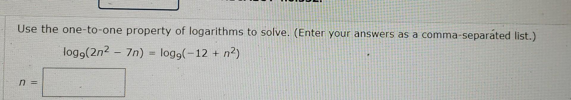 Solved Use the one-to-one property of logarithms to solve. | Chegg.com