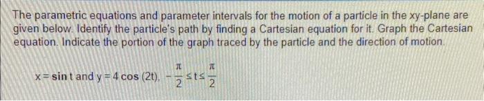 Solved The parametric equations and parameter intervals for | Chegg.com