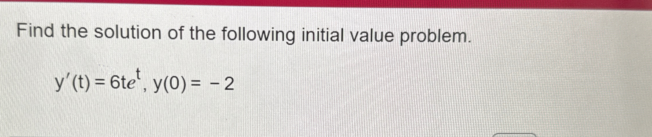 Solved Find the solution of the following initial value | Chegg.com