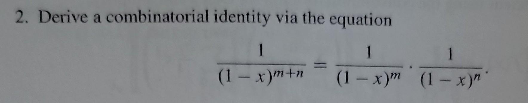 Solved 2 Derive A Combinatorial Identity Via The Equation
