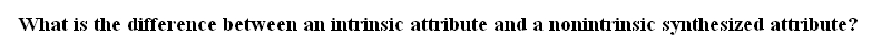 Solved What is the difference between an intrinsic attribute | Chegg.com