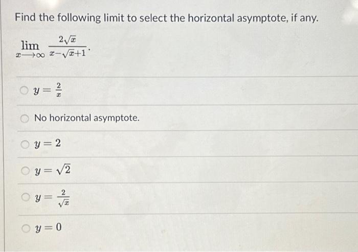 Solved Find the following limit to select the horizontal | Chegg.com