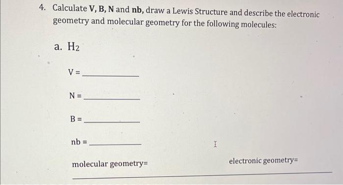 Solved 4. Calculate V, B, N and nb, draw a Lewis Structure | Chegg.com