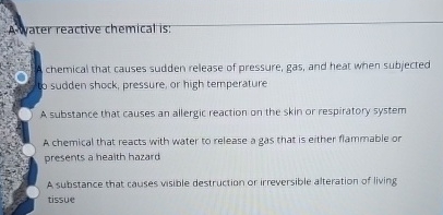 Solved A.water reactive chemical is:A chemical that causes | Chegg.com