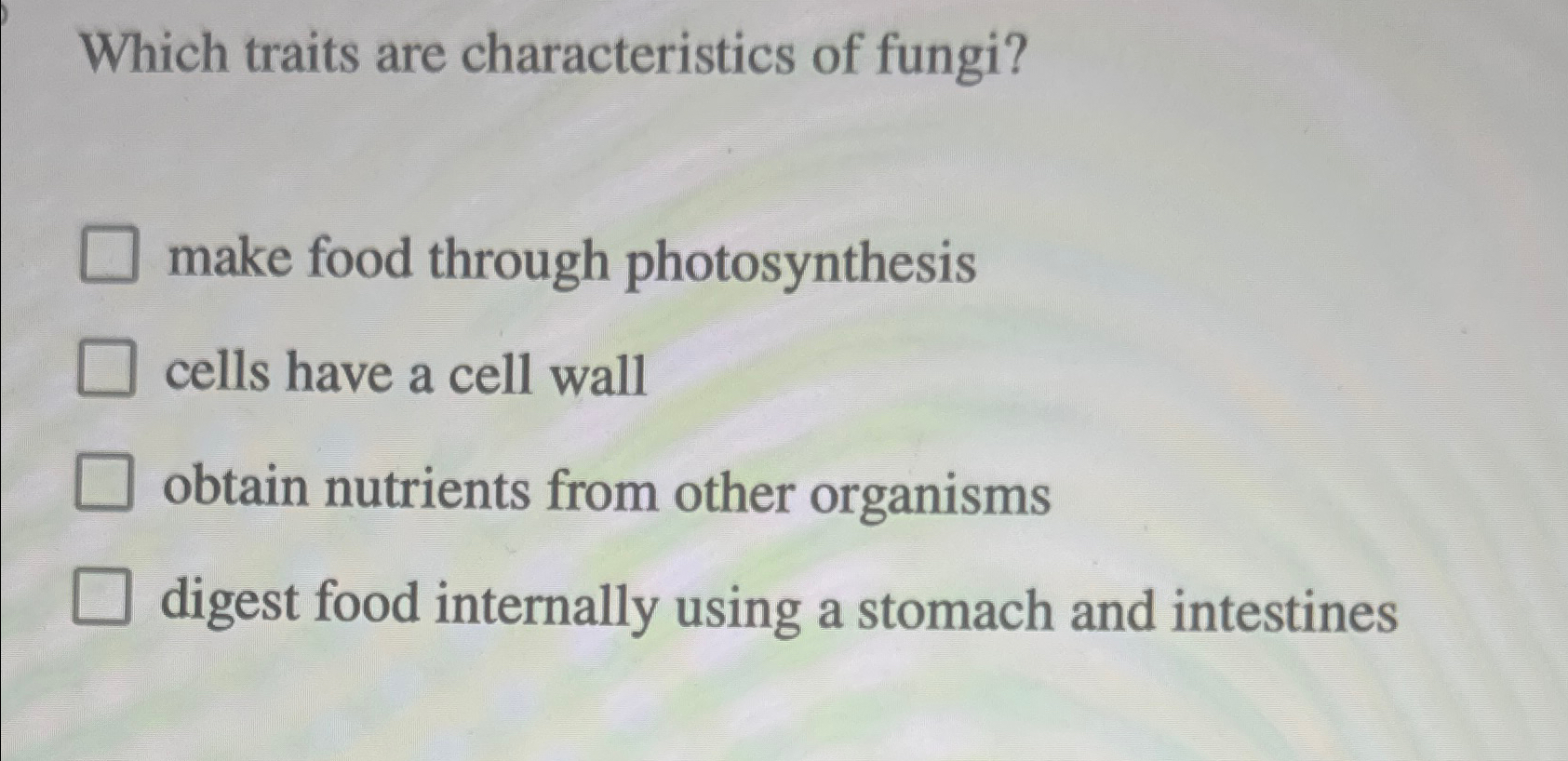 Solved Which traits are characteristics of fungi?make food | Chegg.com