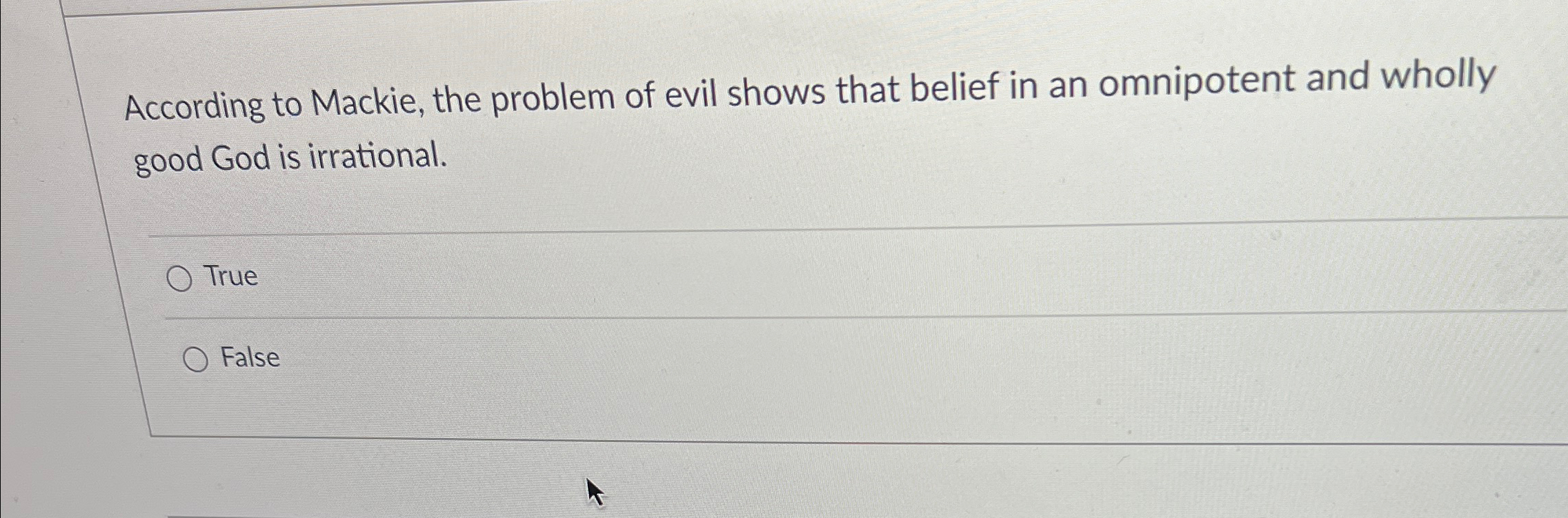 Solved According to Mackie, the problem of evil shows that | Chegg.com