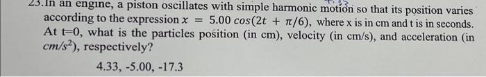 Solved according to the expression x=5.00cos(2t+π/6), where | Chegg.com