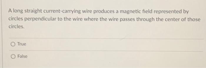 Solved A long straight current-carrying wire produces a | Chegg.com