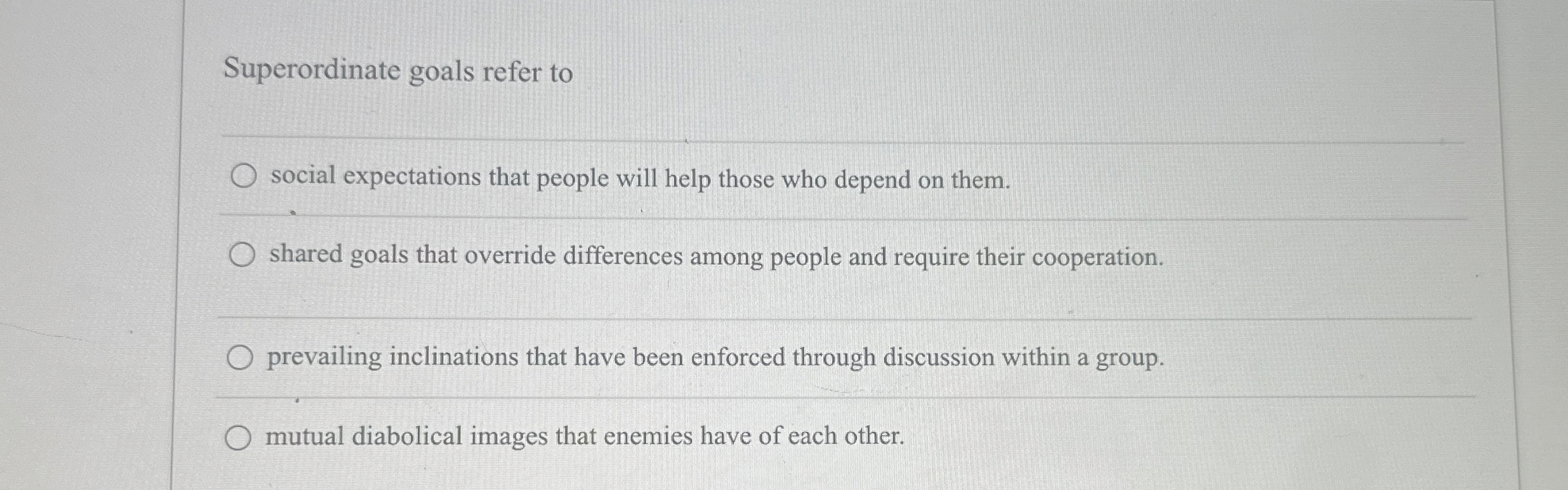 Solved Superordinate goals refer tosocial expectations that | Chegg.com