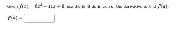 Solved Given f(x)=8x2-11x+6, ﻿use the limit definition of | Chegg.com