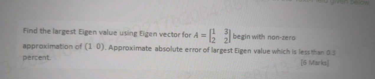 Solved Find the largest Eigen value using Eigen vector for | Chegg.com
