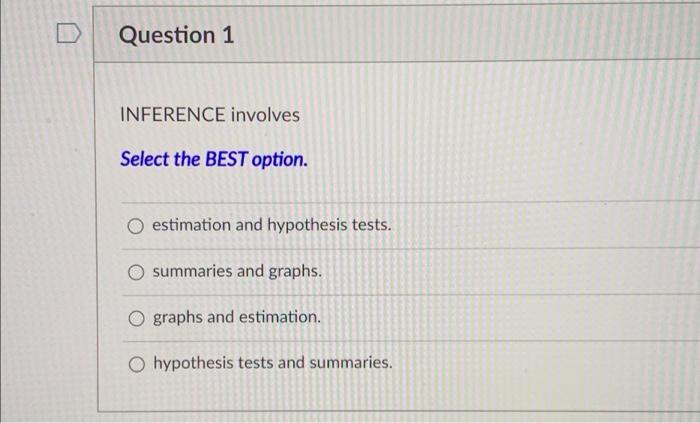 Solved Question 1 INFERENCE involves Select the BEST option. | Chegg.com