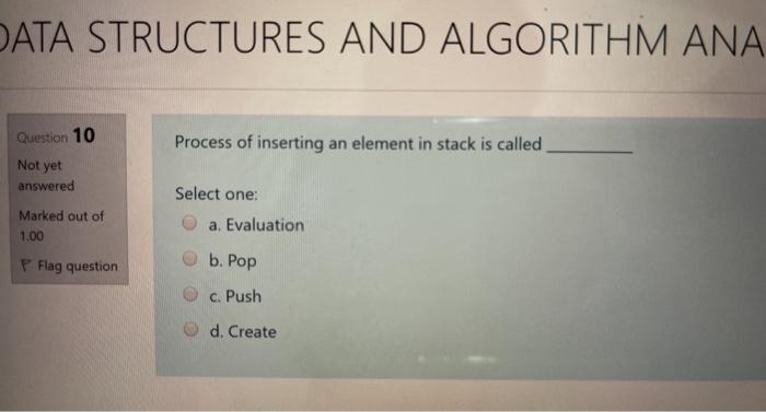 Solved DATA STRUCTURES AND ALGORITHM ANA Question 10 Process | Chegg.com