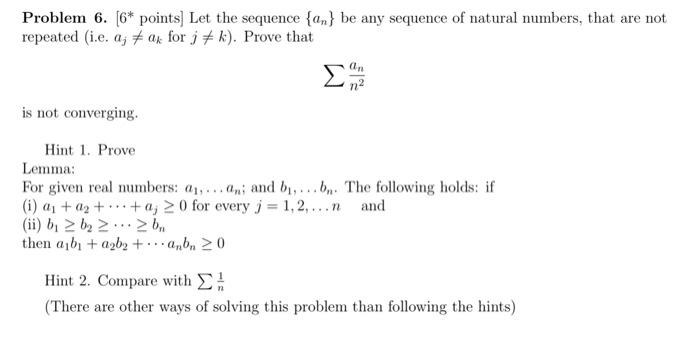 Solved Problem 6. [6∗ points] Let the sequence {an} be any | Chegg.com