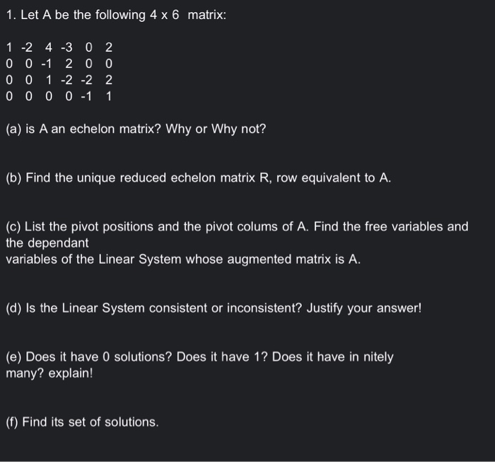 Solved 1. Let A be the following 4 x 6 matrix: 1 -2 4 -3 0 2 | Chegg.com