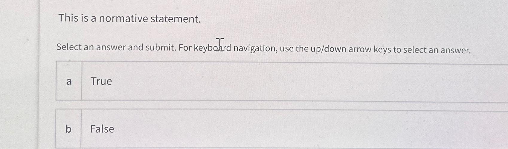 Solved This is a normative statement.Select an answer and | Chegg.com